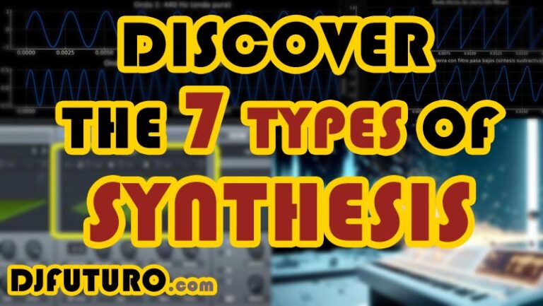 7 Types of Sound Synthesis (Main Ones) | DJFuturo*