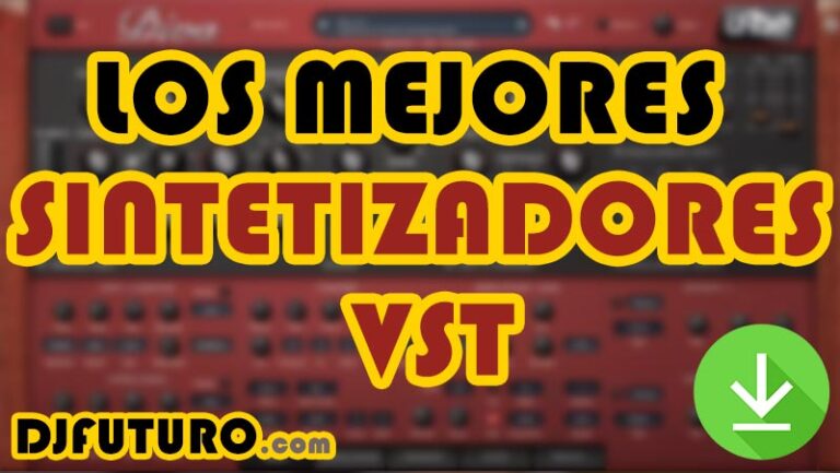 Los 15 Mejores Sintetizadores VST (Plugins) [2025 Actuales] | DJFuturo