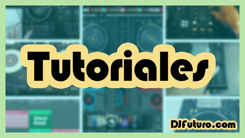 Tutoriales DJ Gratis [Aprende desde Cero y Más] | DJFuturo